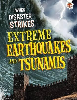 When Disaster Strikes: Extreme Earthquakes And Tsunamis (Paperback ...