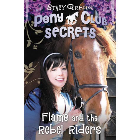 Pony Club Secrets: Flame and the Rebel Riders (Paperback) | Read ...