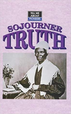Tell Me About Sojourner Truth | Read Pacific | Reading Books ...